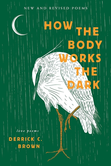 How The Body Works The Dark New And Revised Love Poems Revised how-the-body-works-the-dark-new-and-revised-love-poems-revised
