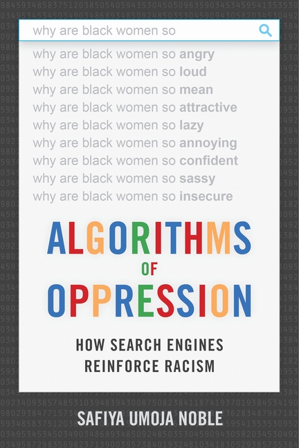 Algorithms of Oppression: How Search Engines Reinforce Racism | City ...